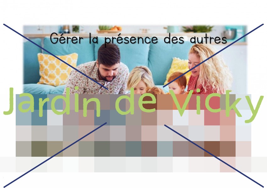Gérer la présence des autres | Jardin de Vicky